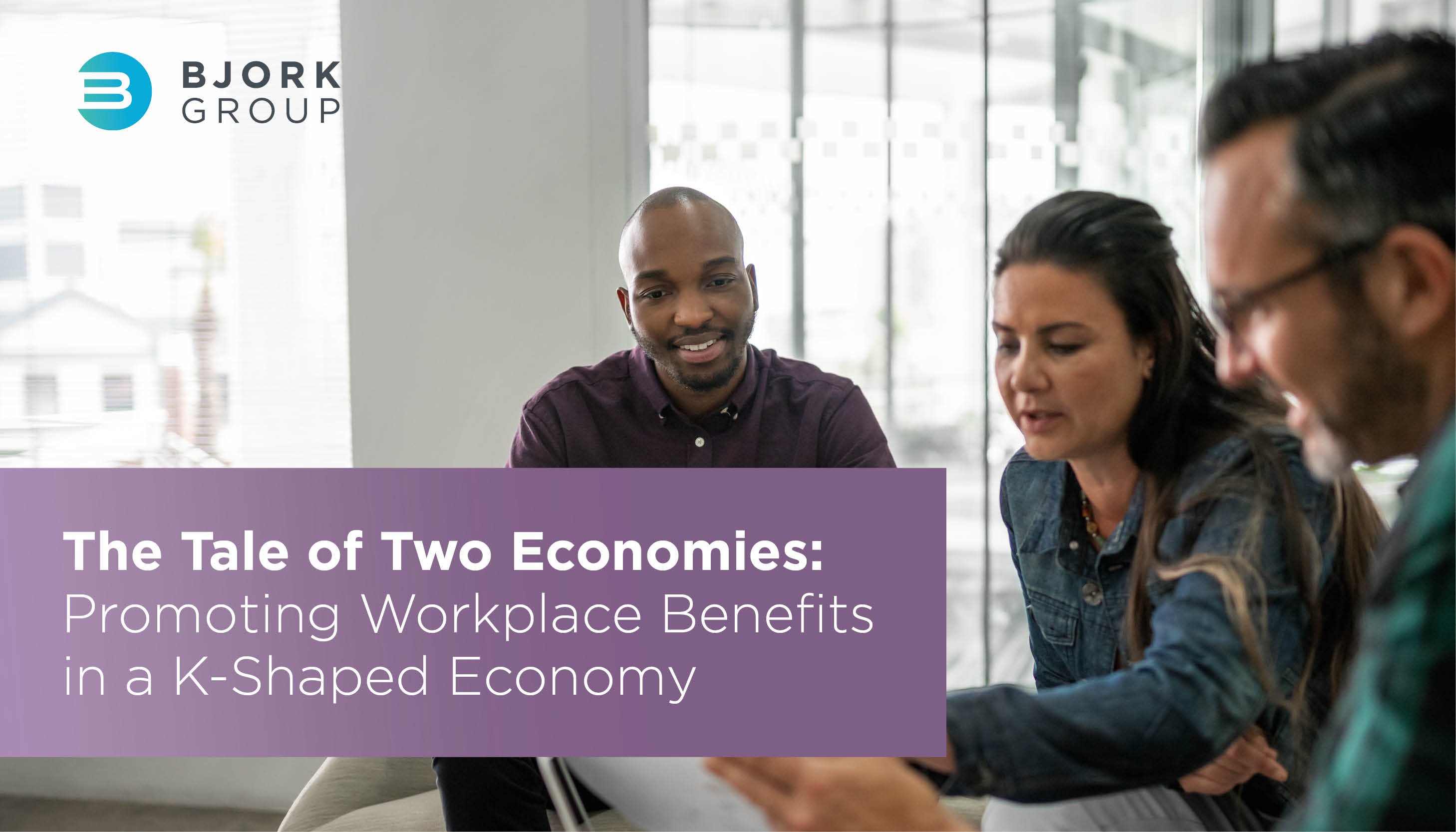 The Tale of Two Economies: Promoting Workplace Benefits in a K-Shaped ...