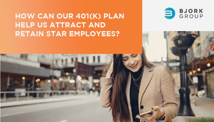 How Can Our 401(k) Plan Help Us Attract and Retain Star Employees?