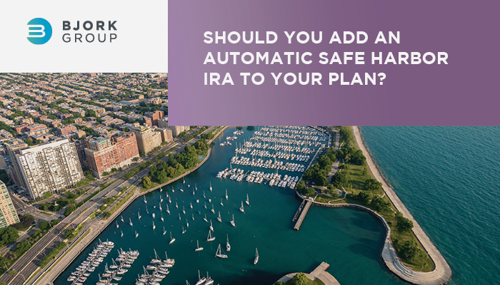 Should You Add an Automatic Safe Harbor IRA To Your Plan?