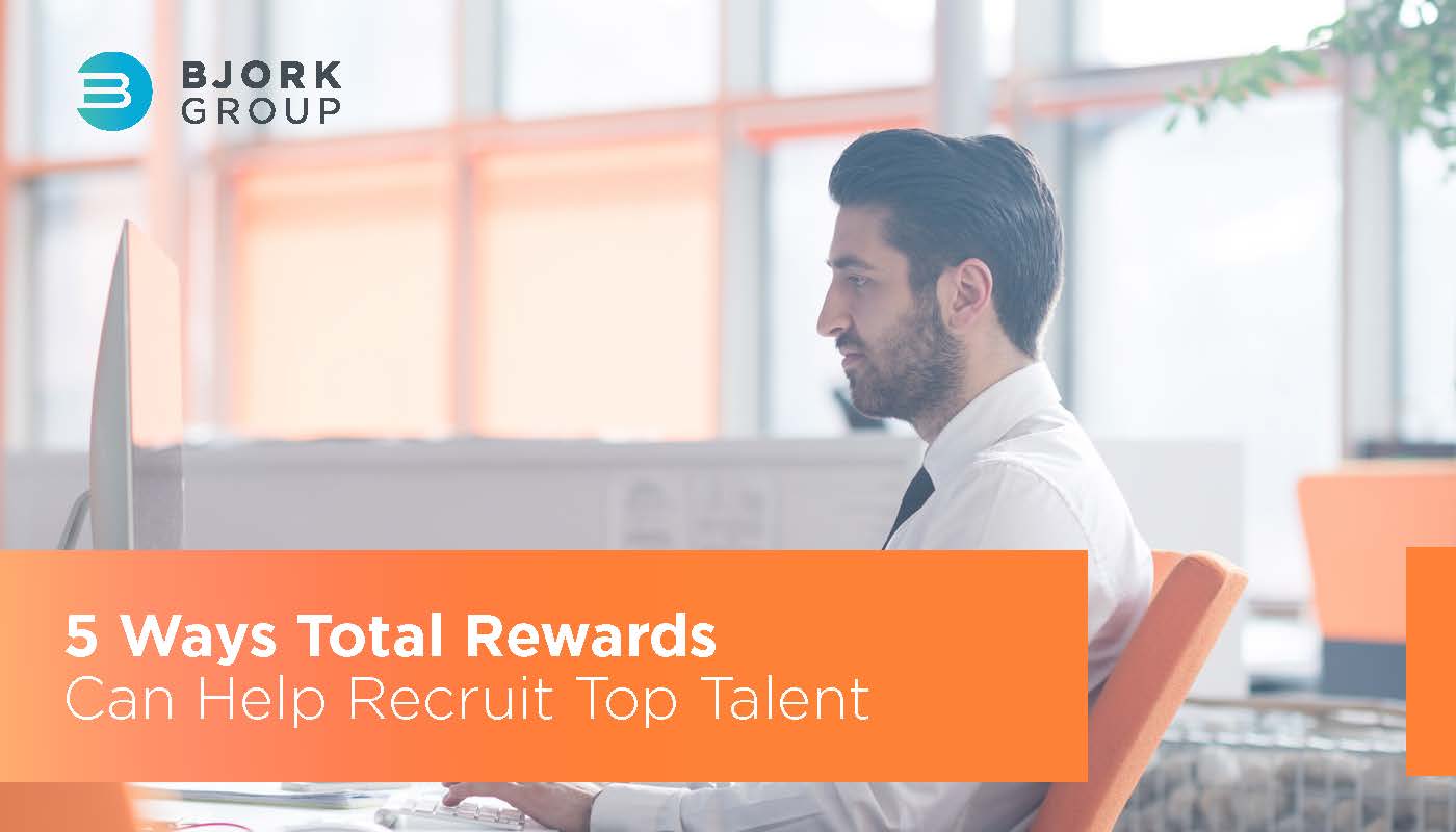 5 Ways Total Rewards Can Help Recruit Top Talent